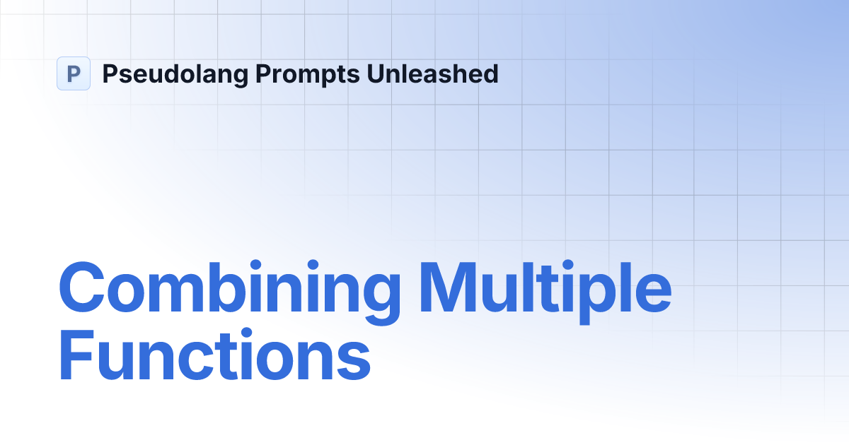 Combining Multiple Functions | Pseudolang Prompts Unleashed